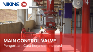 Main Control Valve (MCV): Pengertian, Instalasi, Cara Kerja